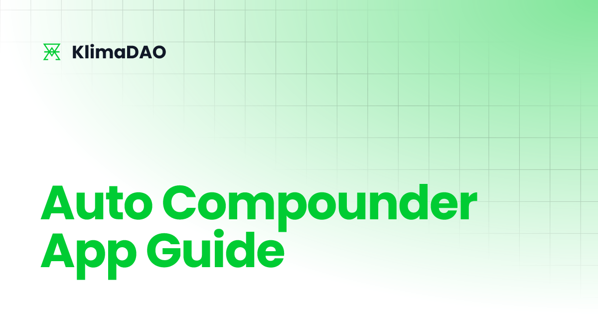 Auto Compounder App Guide | KlimaDAO